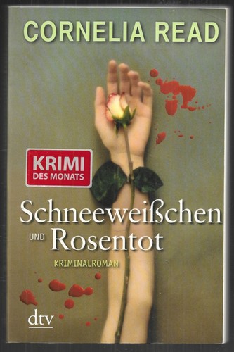 Schneeweißchen und Rosentot - Kriminalroman. Cornelia Read, dtv TB 2010 ...