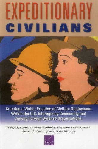 Expeditionary Civilians : Creating a Viable Practice of Civilian ...