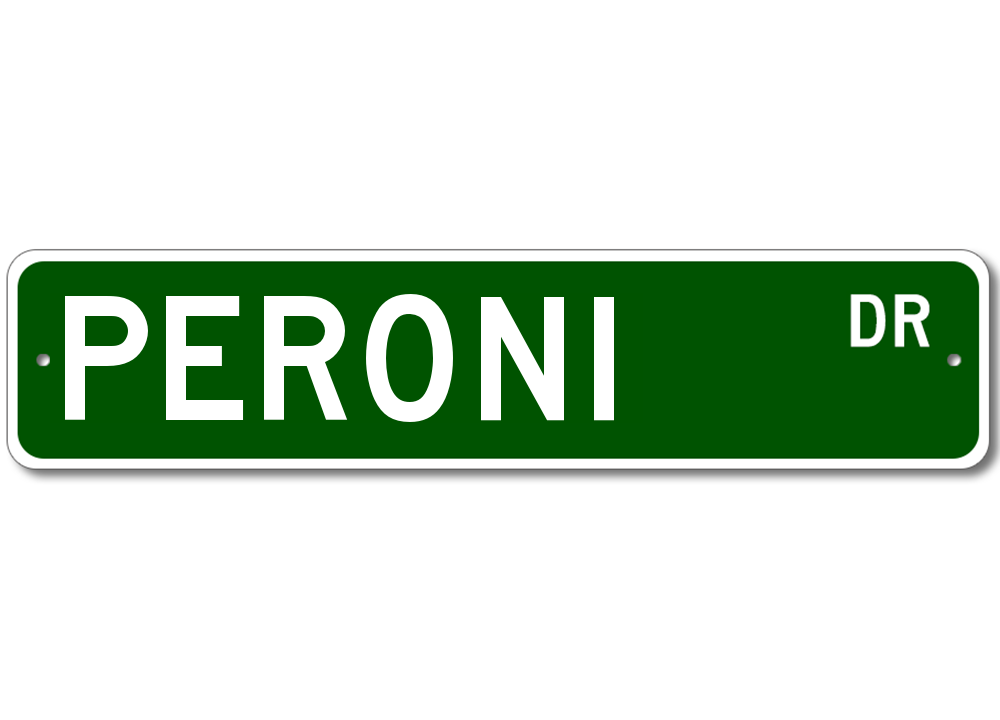Peroni Drive Street Sign Personalized Custom Last Name Metal Sign ...