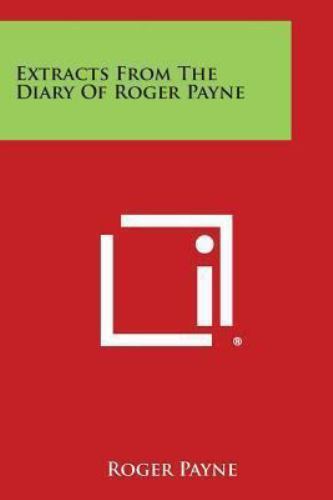 Extracts from the Diary of Roger Payne by Roger Payne (2013, Trade ...