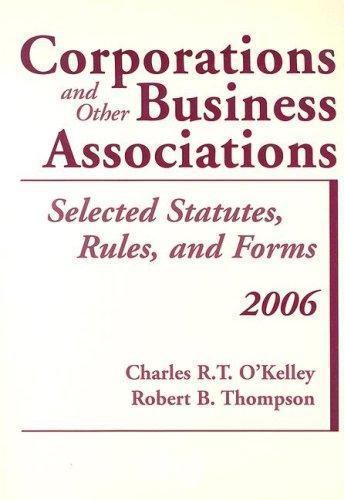 Corporations and Other Business Associations : Selected Statutes, Rules ...