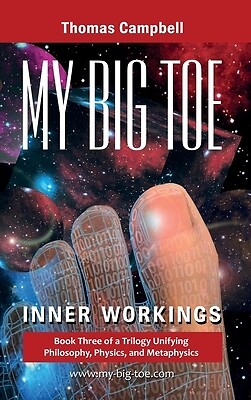 My Big TOE: Inner Workings: Book 3 of a Trilogy Unifying Philosophy ...
