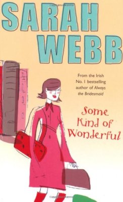 Some Kind of Wonderful By Sarah Webb. 9780330412155 | eBay