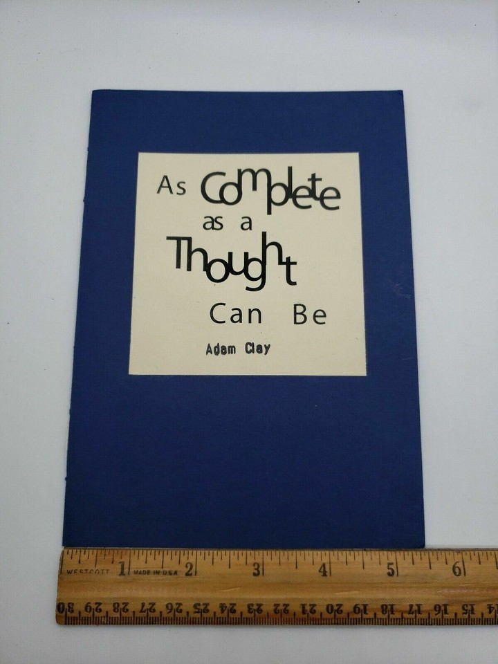 As Complete as a Thought Can Be by Adam Clay poetry 2008 Cannibal Books ...