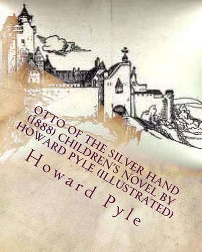 Otto of the Silver Hand (1888) Children's NOVEL by Howard Pyle ...