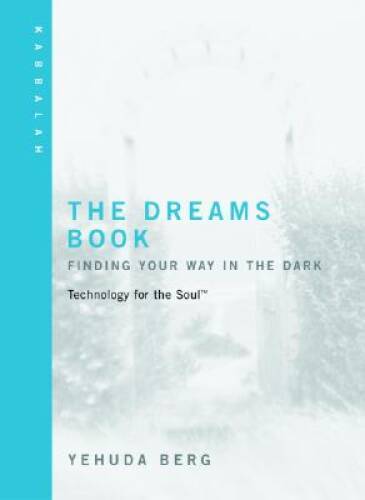 The Dreams Book: Technology for the Soul--Finding Your Way in the Dark ...