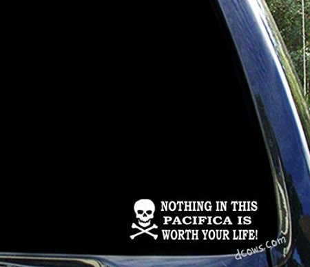 Nothing in this PACIFICA is worth your life - chrysler window decal ...