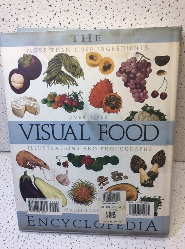 The Visual Food Encyclopedia. Practical Guide To Food And Cooking ex ...