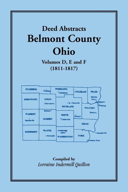 Deed Abstracts Belmont County, Ohio, Volume D, E, And F (1811-1817) von ...