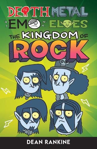 The Kingdom of Rock (Book 4) (Death Metal Emo Elves) by Dean Rankine ...