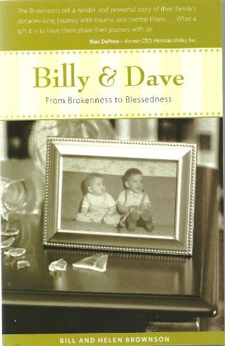 BILLY & DAVE: FROM BROKENNESS TO BLESSEDNESS By Bill; Helen Brownson ...