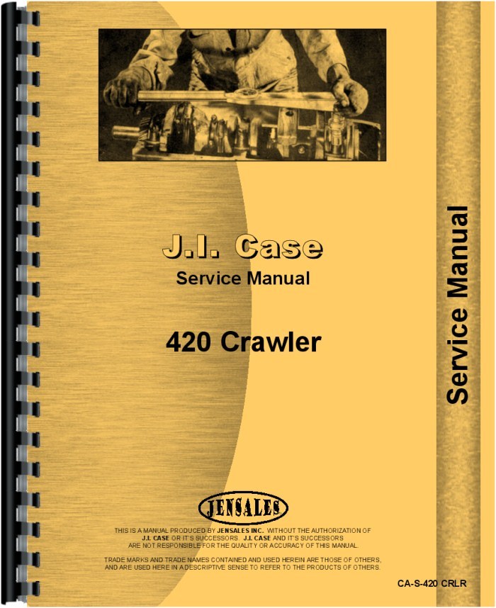 Case 420,420B,420C Crawler Service Manual SN# 3008188-3012300 CA-S-420 ...