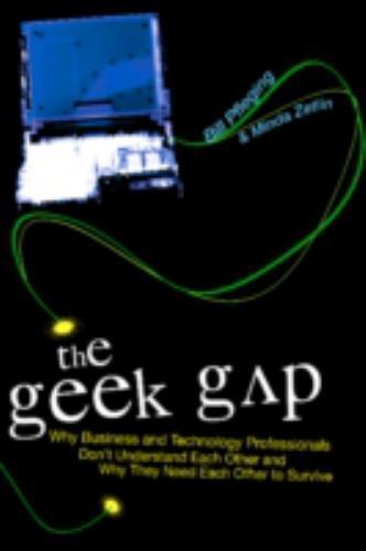 The Geek Gap: Why Business And Technology Professionals Don't ...