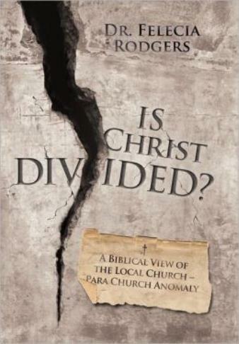Is Christ Divided?: A Biblical View Of The Local Church-Para Church ...