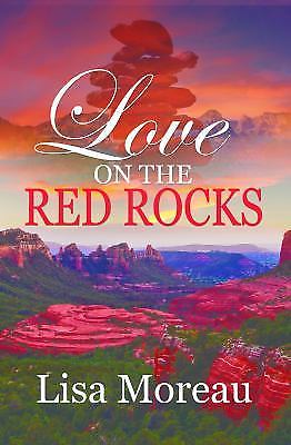 Love on the Red Rocks by Lisa Moreau (2016, Trade Paperback) for sale ...