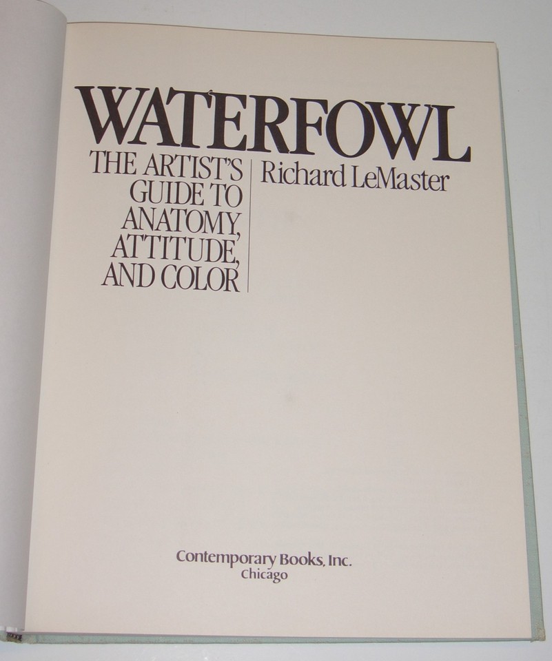 Waterfowl: The Artist’s Guide to Anatomy, Attitude and Color – LeMaster ...