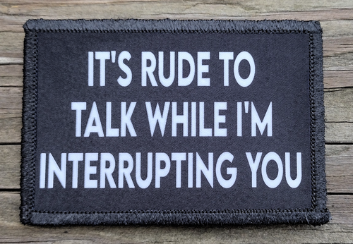 It's Rude To Talk Morale Patch Hook and Loop Army Custom Tactical Funny 2A Gear | eBay