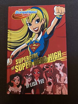 Supergirl at Super Hero High (DC Super Hero Girls) by Lisa Yee (2016 ...