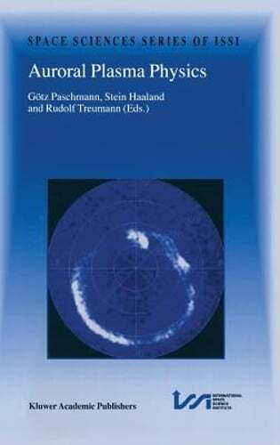 Auroral Plasma Physics by Götz Paschmann: New 9781402009631| eBay