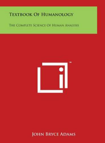 Textbook of Humanology : The Complete Science of Human Analysis by John ...