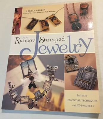 Rubber Stamped Jewelry by Sharilyn Miller 2003 PB [BX 14] 9781581803846 ...