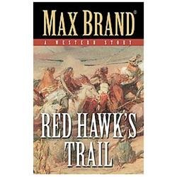 Red Hawk's Trail: A Western Story (Five Star Western Series) by Max ...