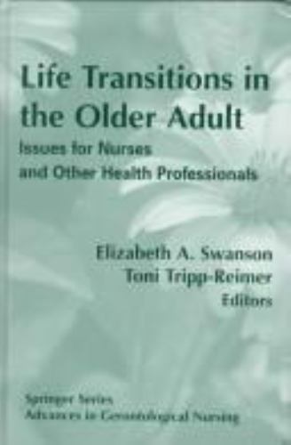 Advances in Gerontological Nursing Ser.: Life Transitions in the Older ...