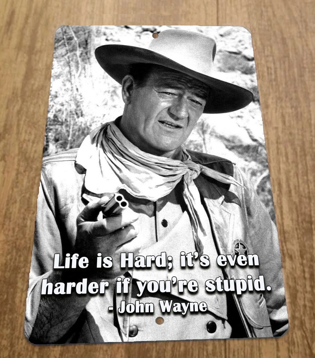 John Wayne Poster Life Is Tough