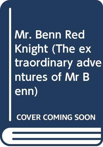 Mr. Benn Red Knight (The extraordinary adventures of Mr Benn) B ...