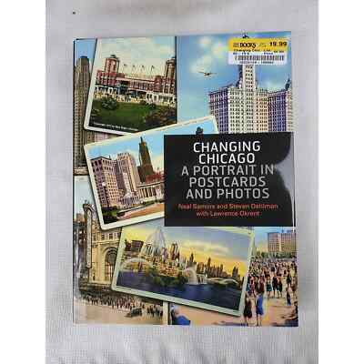 Changing Chicago A Portrait in Postcards and Photos by Neal Samors and ...