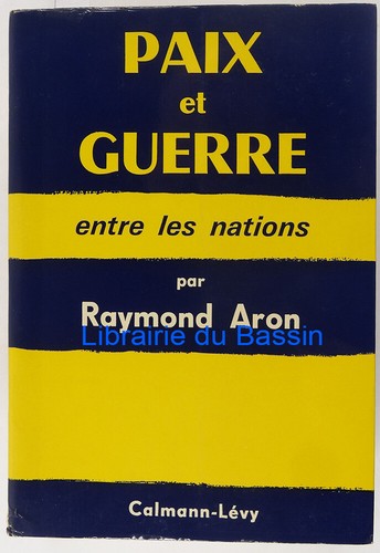 Paix et Guerre entre les nations Raymond Aron 1966 | eBay