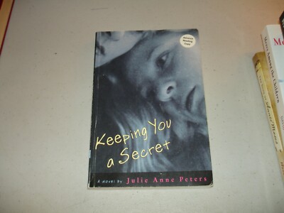Keeping You a Secret by Julie Anne Peters (PB, 2003) ARC, Uncorrected ...