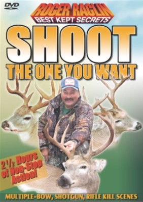 Roger Raglin - Shoot The One You Want DVD -Hunting video NEW | eBay