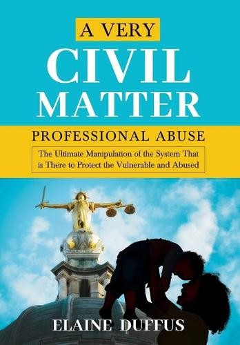 Elaine Duffus A Very Civil Matter - Professional Abuse (Copertina ...