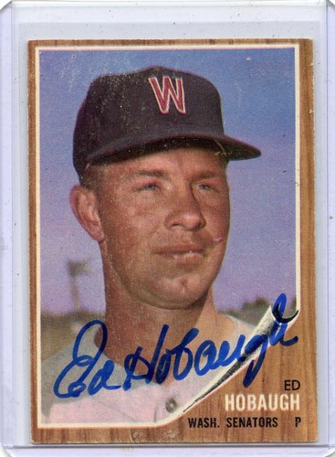 1962 TOPPS BASEBALL #79 ED HOBAUGH AUTOGRAPH, WASHINGTON SENATORS ...