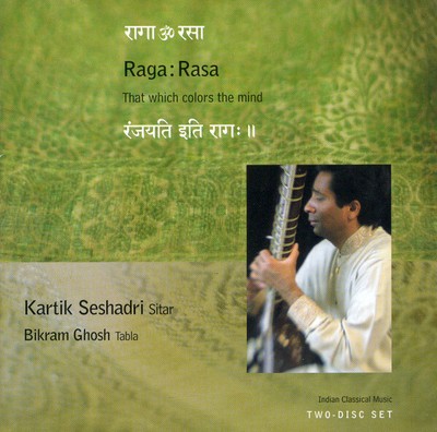 Raga:Rasa - That Which Colors The Mind, Kartik Seshadri, Bikram Ghosh ...