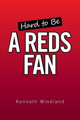 Hard to Be a Reds Fan by Kenneth Windland (English) Paperback Book ...