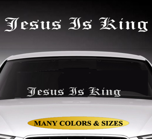 Jesus is King Windshield Banner Decal Sticker Christian God Fits Car ...