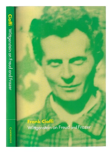 CIOFFI, FRANK Wittgenstein on Freud and Frazer / Frank Cioffi 1998 ...