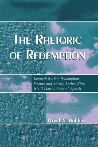 THE RHETORIC OF REDEMPTION: KENNETH BURKE'S REDEMPTION By David A ...