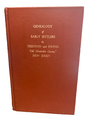 Genealogy of Early Settlers in Trenton and Ewing, Old Hunterdon Co ...