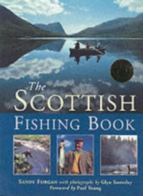 The Scottish Fishing Book By Alexander Forgan, Glyn Satterley ...
