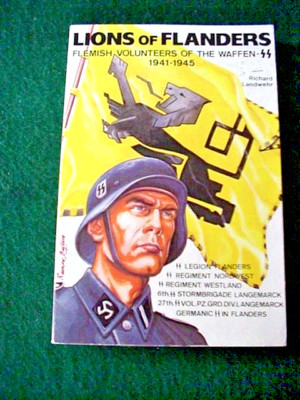 LIONS OF FLANDERS Flemish Volunteers Of The Waffen,By Richard Landwehr ...