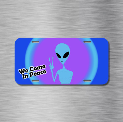 Alien We come in Peace Vehicle License Plate Front Auto Tag psychedelic ...