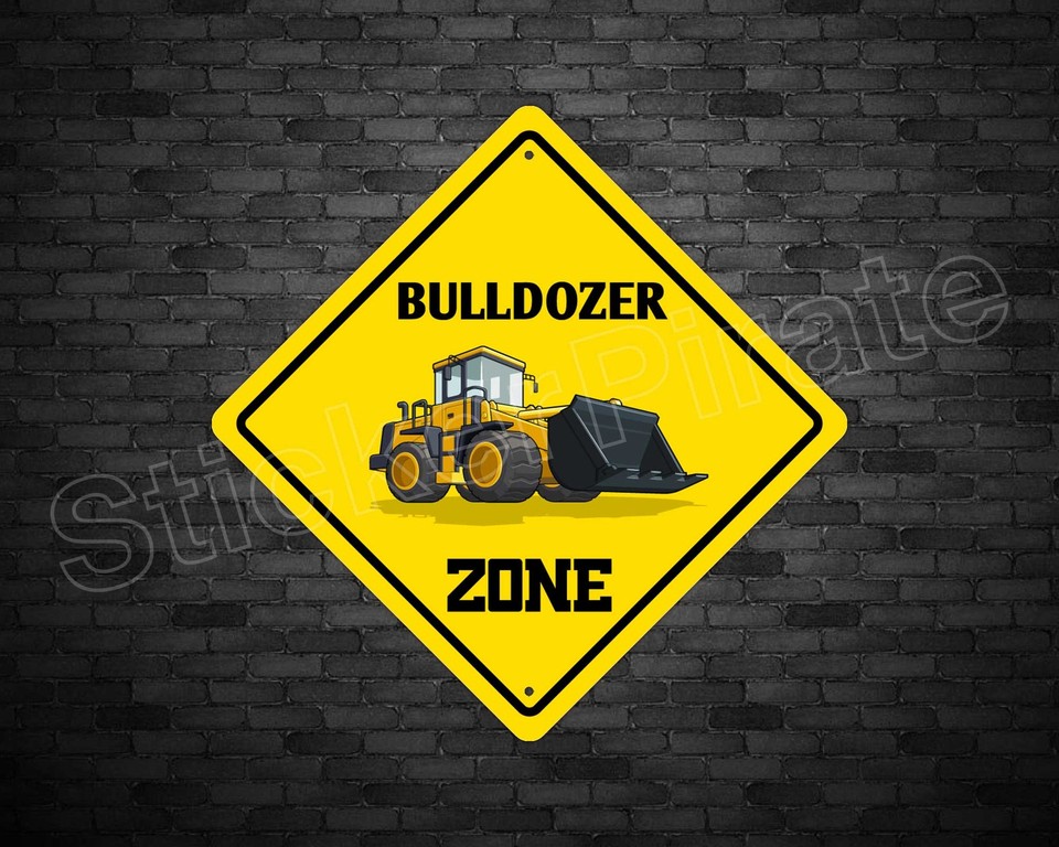 *Aluminum* Bulldozer Zone Funny Metal Novelty Sign 12"x12" | eBay