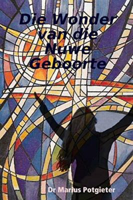 Die Wonder Van Die Nuwe Geboorte 9781291530070| eBay