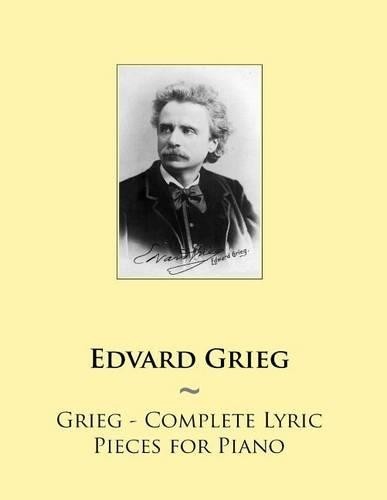 Edvard Grieg Samwise Publishing Grieg - Complete Lyric Pieces for Piano ...