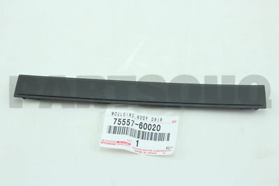 7555760020 Genuine Toyota MOULDING, ROOF DRIP SIDE FINISH, CENTER NO.2 ...