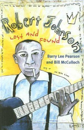 Robert Johnson: Lost and Found (Music in American Life) by Pearson ...