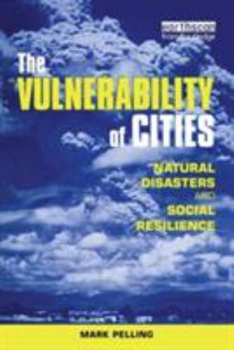 Vulnerability of Cities : Natural Disasters and Social Resilience by ...